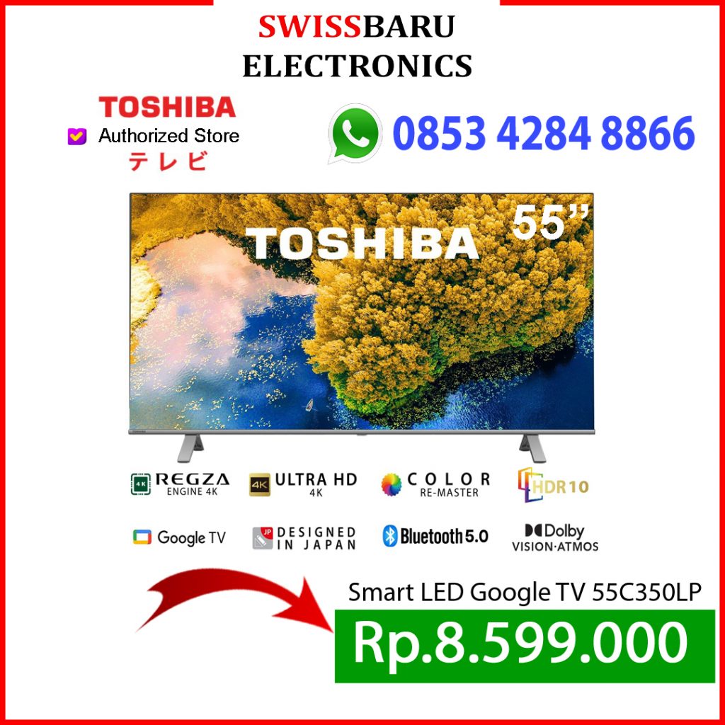 Toshiba LED Google TV 55″ 55C350LP – Swiss Baru Electronics | Toko Elektronik Terlengkap Di Manado